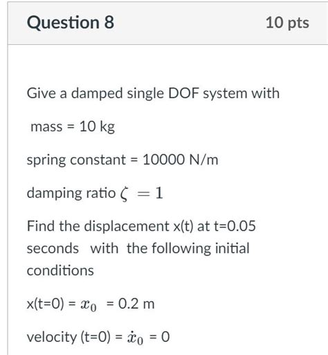 Solved Question 8 10 Pts Give A Damped Single Dof System