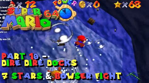 Super Mario 64 Part 10 Sm64 Dire Dire Docks 7 Stars And 2nd Bowser