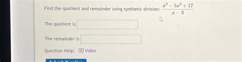 Solved Find The Quotient And Remainder Using Synthetic Chegg