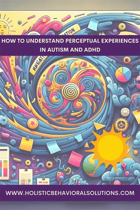 How To Understand Perceptual Experiences In Autism And Adhd Holistic