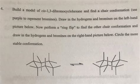 Solved 4 Build A Model Of Cis 1 3 Dibromocyclohexane And Chegg