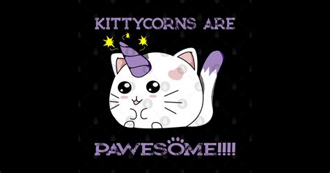 Kittycorns Are Pawesome Cute Kitten Unicorn Kawaii Design Kitten