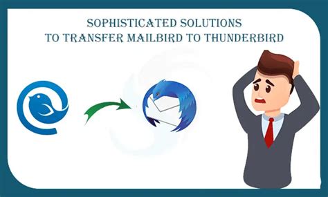 Transfer Mailbird To Thunderbird Sophisticated Reliable Methods