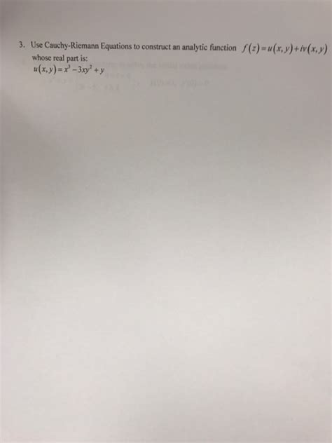 Solved Use Cauchy Riemann Equations To Construct An Analytic