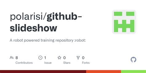 Github Polarisigithub Slideshow A Robot Powered Training Repository