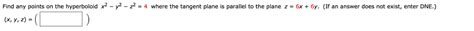 Solved Find Any Points On The Hyperboloid X2 Y2 Z2 4 Where