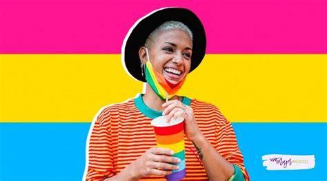 ¿qué Es La Pansexualidad Y Cómo Saber Si Soy Pansexual Mujer México