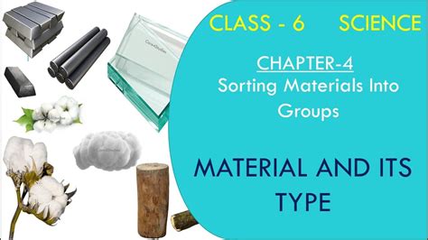 Material And Its Type Chapter 4 Sorting Materials Into Groups Class 6 Science Part 2