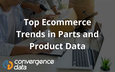 Top Ecommerce Trends In Parts And Product Data