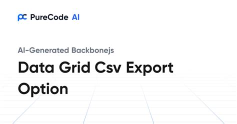 Build Backbonejs Data Grid Csv Export Option With Ai