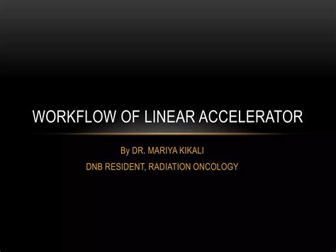 Linac Linear Accelerator Pptx