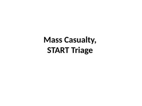 Mass Casualty Triage Presentation Pptx