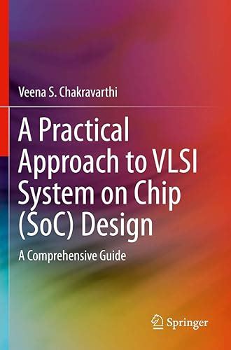 A Practical Approach To Vlsi System On Chip Soc Design A Comprehensive Guide In Kuwait