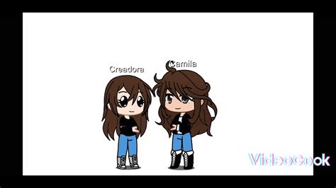 Creadora Y Camila Gacha Club Youtube