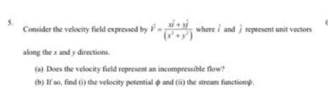 Solved Consider The Velocity Field Expressed By Where I And Chegg Com