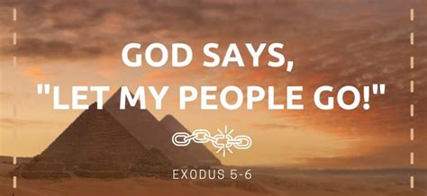 God Says Let My People Go” Exodus 5 6 U Of T Stgeorge Bible