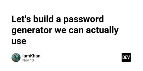 Lets Build A Password Generator We Can Actually Use Dev Community