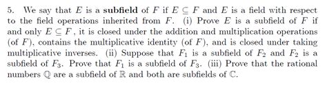 solved 5 we say that e is a subfield of f if e c f and e is