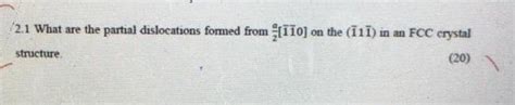 Solved What Are The Partial Dislocations Formed From Chegg