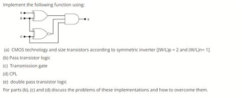 Solved Implement The Following Function Using B S A CMOS Chegg Com