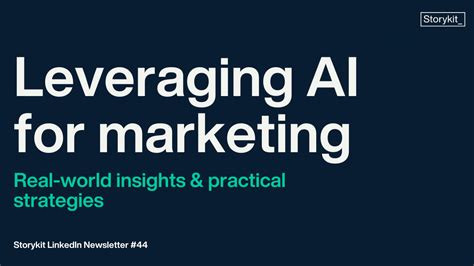 leveraging ai for marketing real world insights and practical strategies