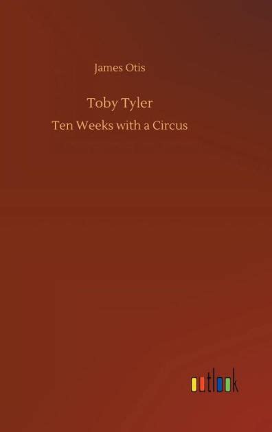 Toby Tyler By James Otis Paperback Barnes And Noble®