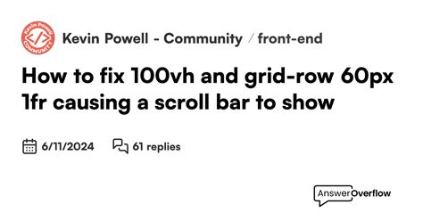 How To Fix 100vh And Grid Row 60px 1fr Causing A Scroll Bar To Show