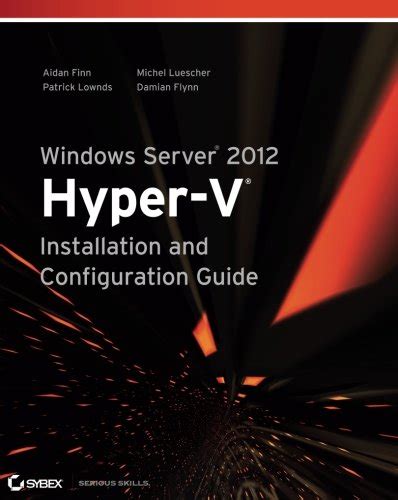 Windows Server 2012 Hyper V Installation And Configuration Guide Best