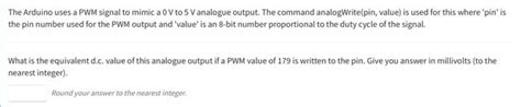 Solved The Arduino Uses A Pwm Signal To Mimic A 0v To 5v