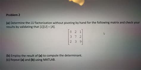 Solved Problem A Determine The LU Factorization Without Chegg