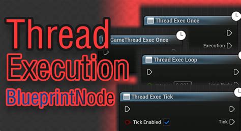 Thread Execution Blueprint Node In Code Plugins Ue Marketplace