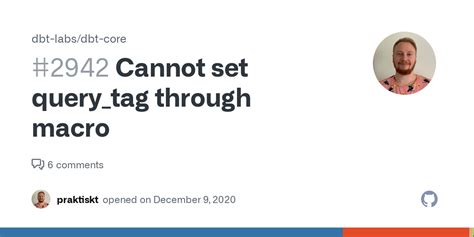 Cannot Set Query Tag Through Macro Issue Dbt Labs Dbt Core Github