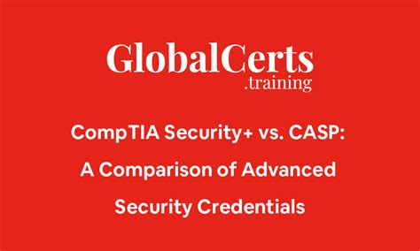 CompTIA Security Vs CASP A Comparison Of Advanced Security Credentials