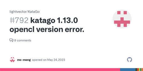 Katago 1 13 0 Opencl Version Error Issue 792 Lightvector KataGo