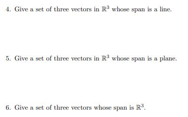 Solved Give A Set Of Three Vectors In R Whose Span Is A Chegg Com