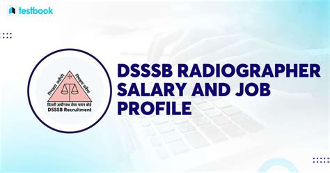 Dsssb Radiographer Salary And Job Profile Know Basic Pay And More