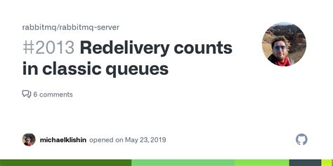 Redelivery Counts In Classic Queues · Issue 2013 · Rabbitmqrabbitmq