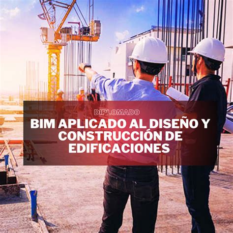 Bim Aplicado Al DiseÑo Y ConstrucciÓn De Edificaciones Instituto Profesional De