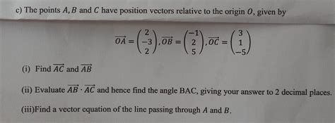 Solved C The Points A B And C Have Position Vectors Chegg