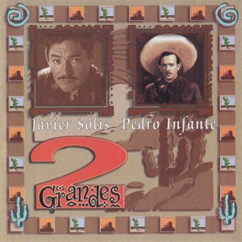 Javier Solís Pedro Infante Dos Grandes Références Discogs