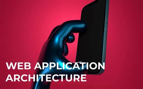 Web Application Architecture Best Practices And Guides By Lanars