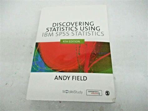 Discovering Statistics Using IBM SPSS Statistics By Andy Field 2013