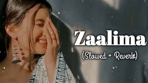 Zaalima Slowedreverb 🎧 Song Youtube
