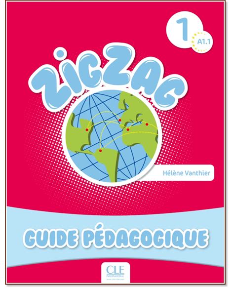 Zigzag ниво 1 A1 1 Ръководство за учителя по френски език книга