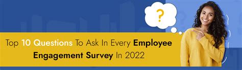 Top 10 Questions To Ask In Every Employee Engagement Survey