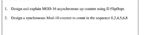 Solved 1 Design And Explain MOD 16 Asynchronous Up Counter Chegg