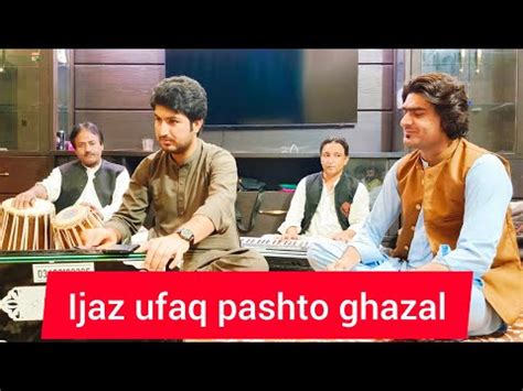Pashto Ghazal Singer Ijaz Ufaq New Medani Parograms Youtube