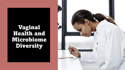 Exploring The Intersection Of Vaginal Health And Microbiome Diversity