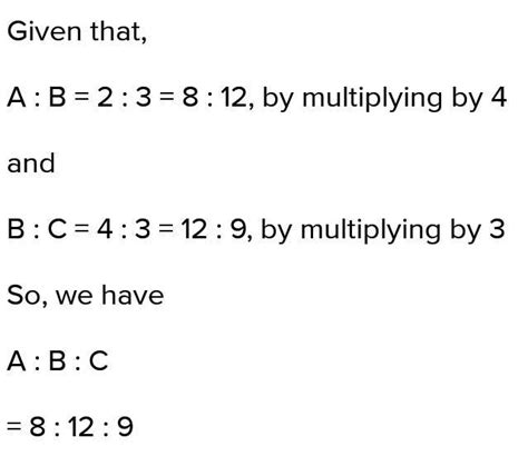If A Is To B Is Equal To 2 Is To 3 And B Is To C Is Equal To 4 Is To 3 Then Find A Is To B Is To
