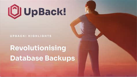 📰 upback highlights revolutionising database backups
